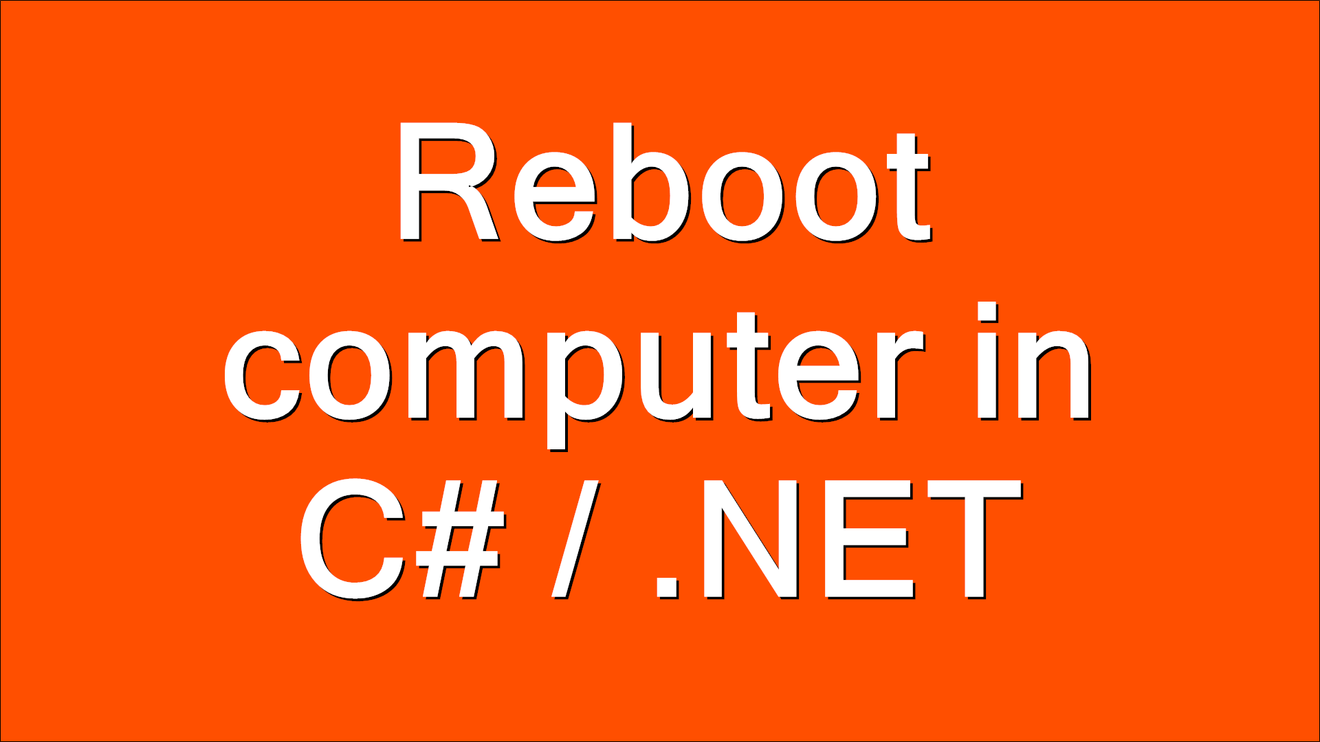 Reboot computer in C# / .NET - I Thought He Came With You
